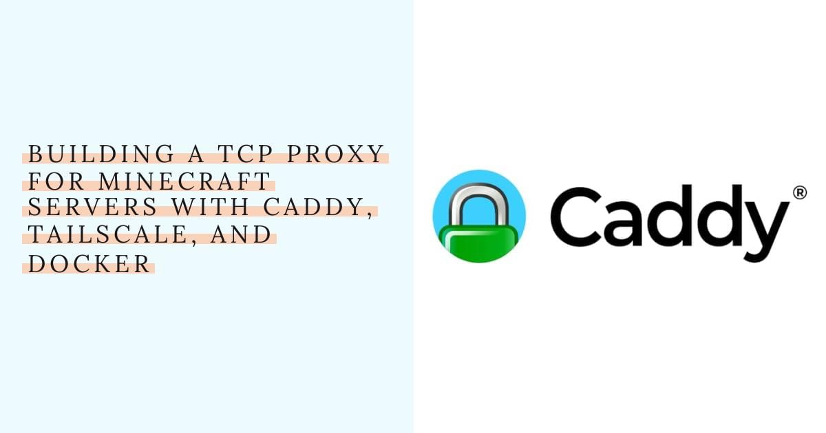 Building a TCP proxy for Minecraft servers with Caddy, Tailscale, and Docker - Roelof Jan Elsinga