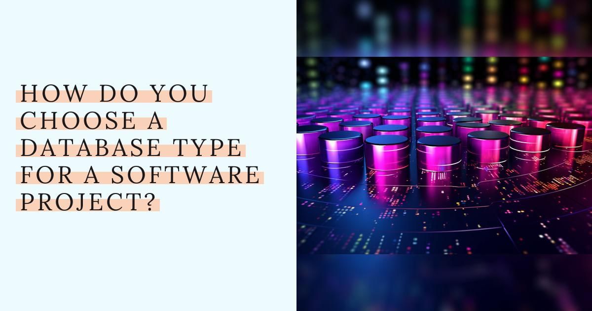 How do you choose a database type for a software project? - Roelof Jan ...